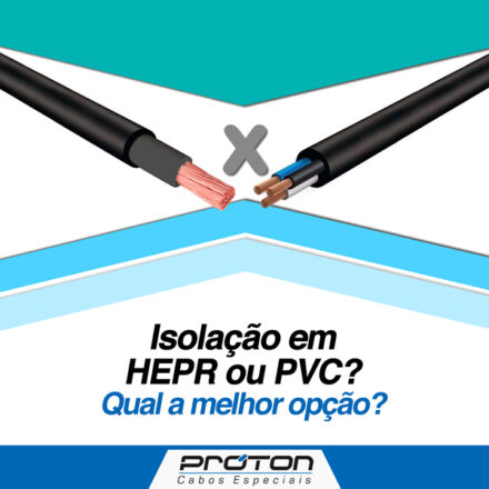 Isolação em HEPR ou PVC? - Blog Próton